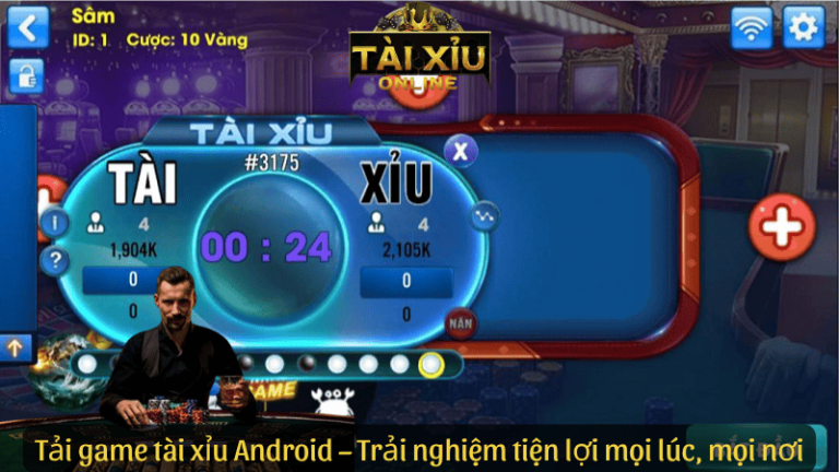 Tải Game Tài Xỉu Android – Truy Cập Thế Giới Giải Trí Chỉ Trong 1 Chạm